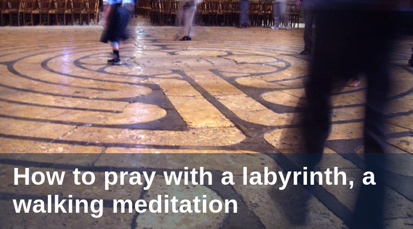 How to pray with a labyrinth, a walking meditation How to pray with a labyrinth, a walking meditation